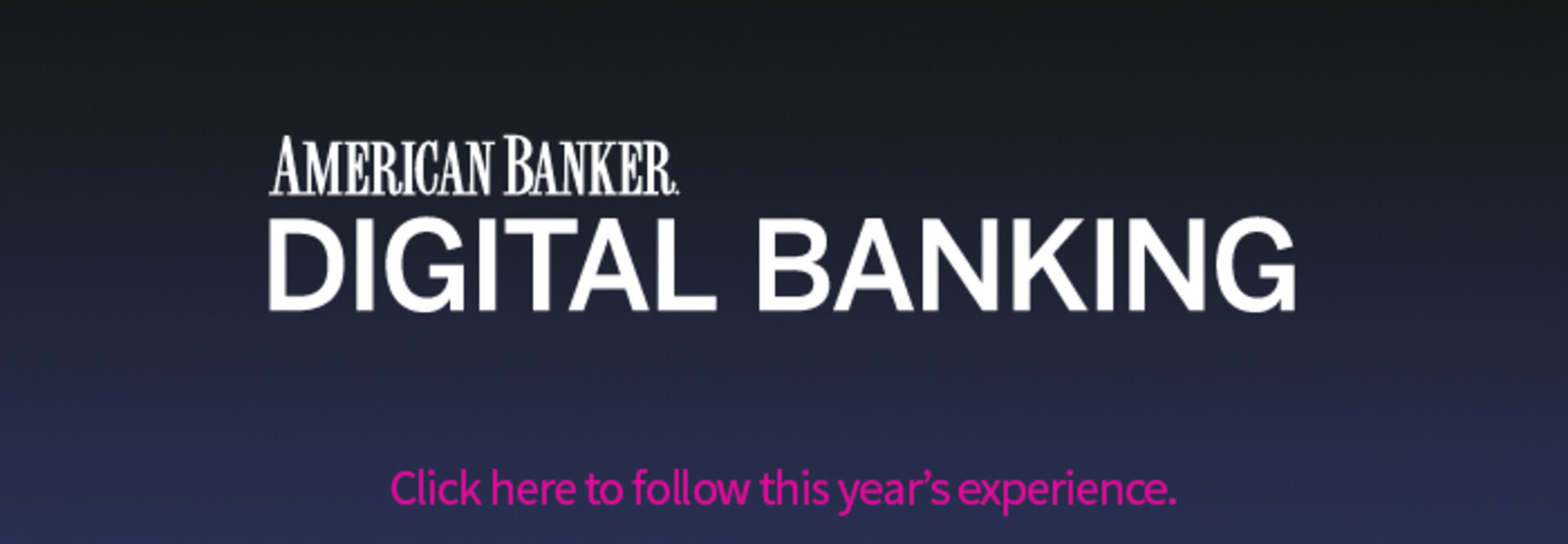 American Banker's National Conference on Digital Banking | BizTech Magazine