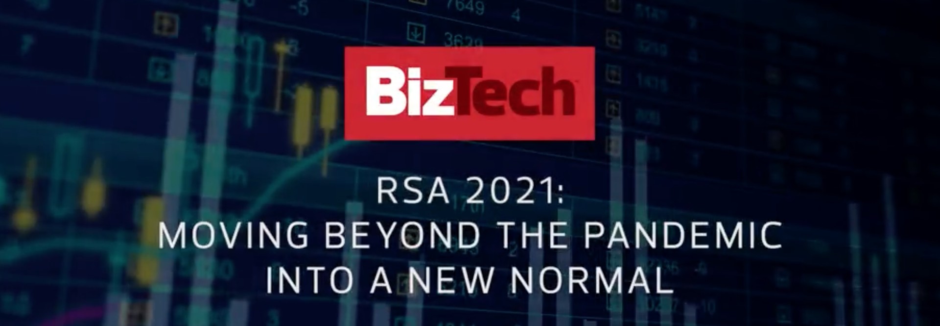 RSA 2021: Moving Beyond the Pandemic into a New Normal | BizTech Magazine